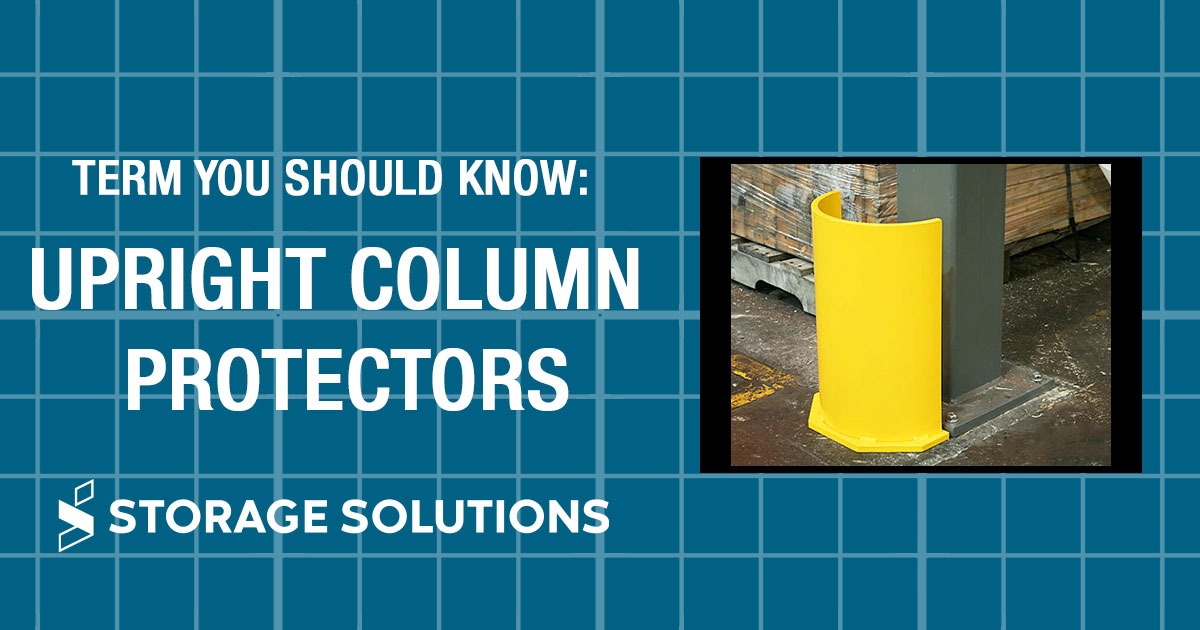 Term You Should Know: Upright Column Protectors | Storage Solutions