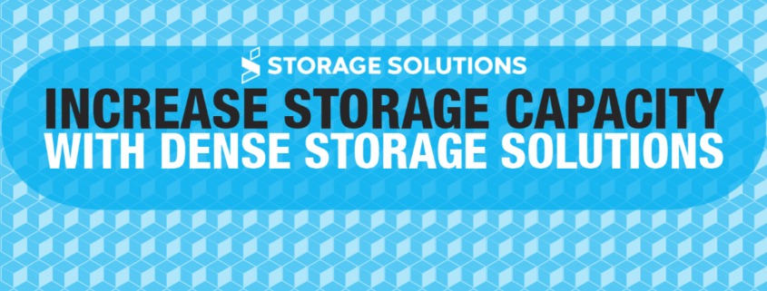 Increase Storage Capacity with Dense Storage Solutions | Storage Solutions