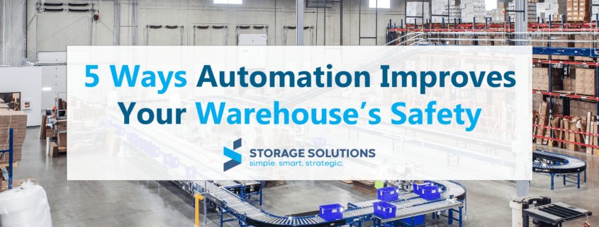 5 Ways Automation Improves Your Warehouse's Safety | Storage Solutions