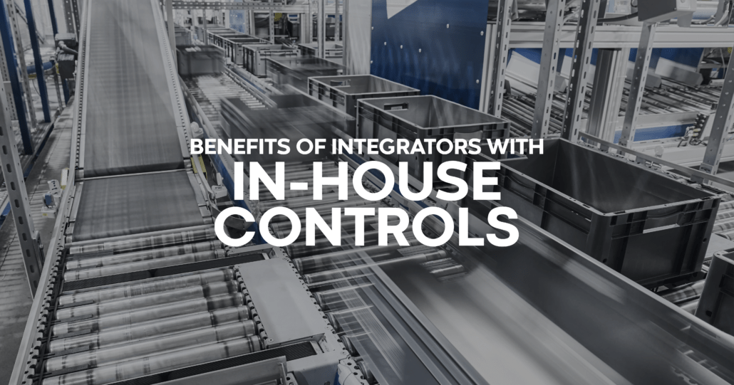 Benefits of Integrators with In-House Controls